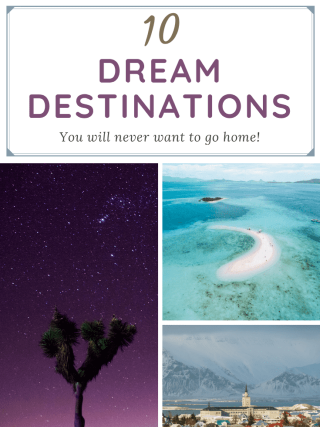 10 Dream Destinations STORY » The Wander Bucket